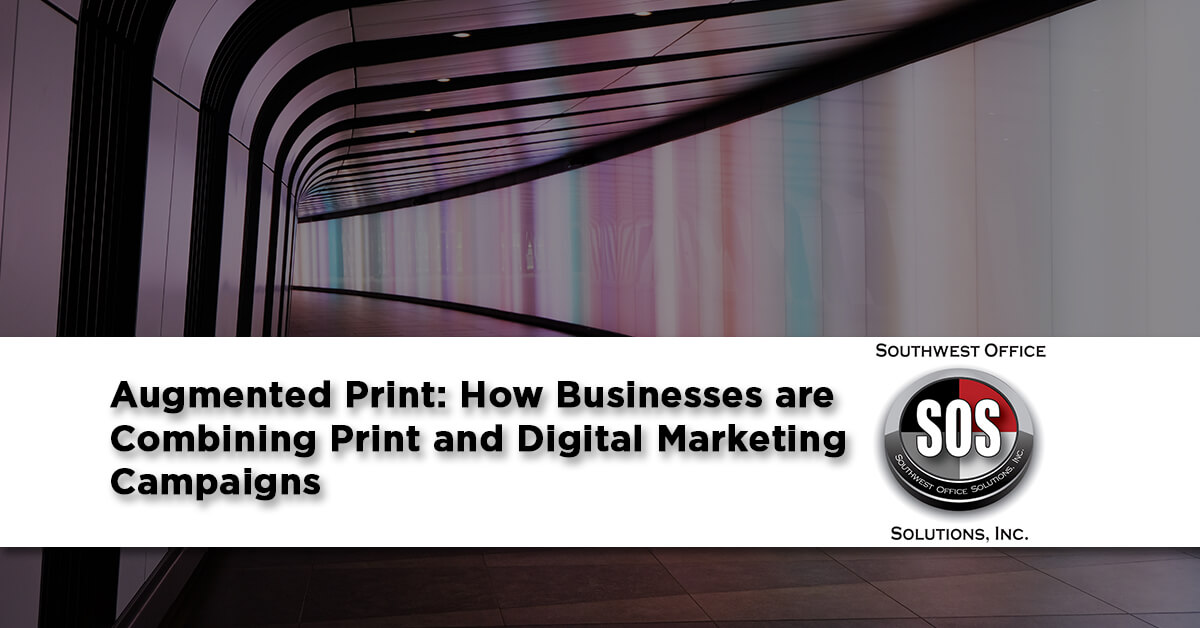 Southwest Office Solutions - Augmented Print: How Businesses are ...
